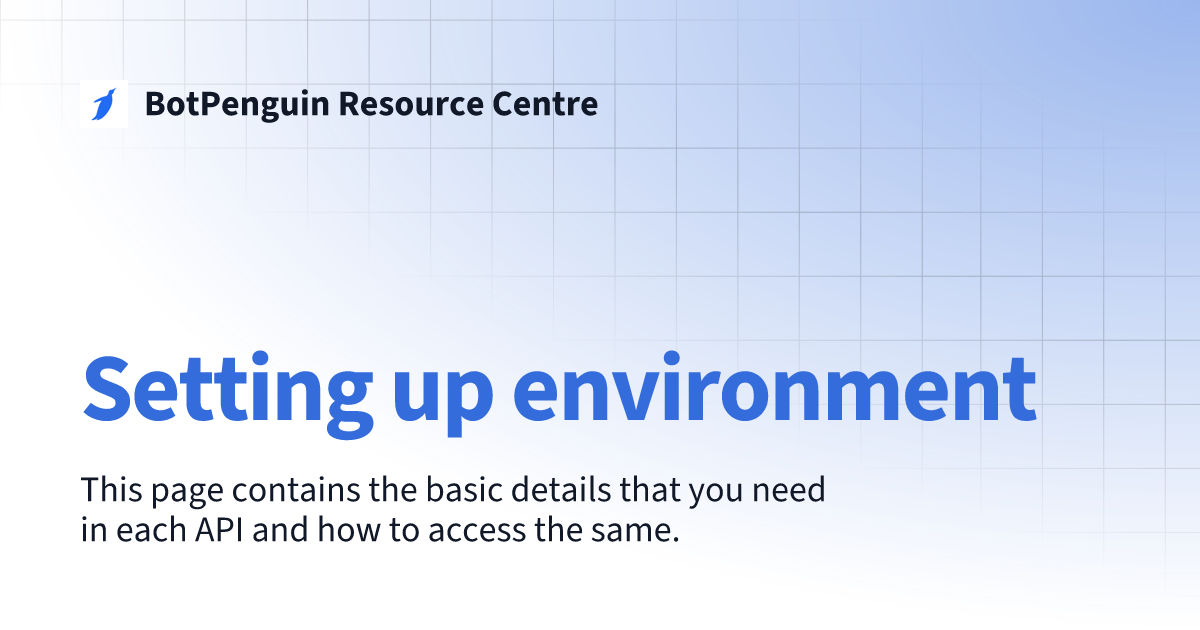 Setting up environment | BotPenguin Resource Centre
