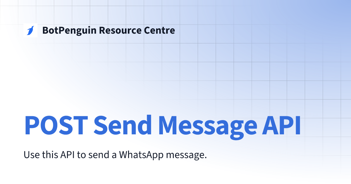 POST Send Message API | BotPenguin Resource Centre